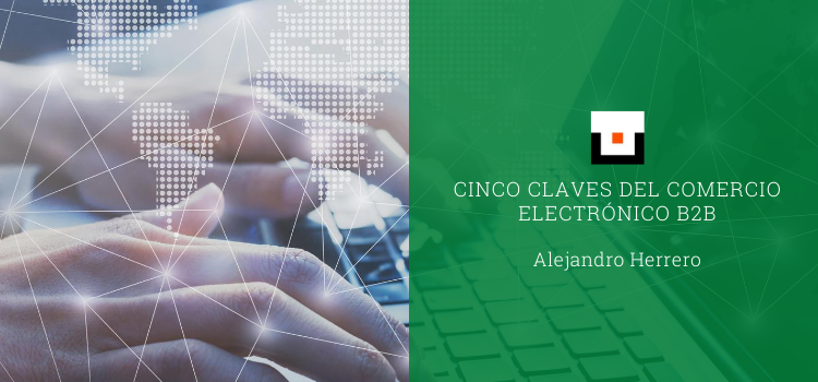5 claves del comercio electrónico B2B
